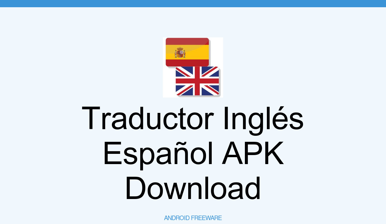 Traductor Inglés Español APK para Android - AndroidFreeware