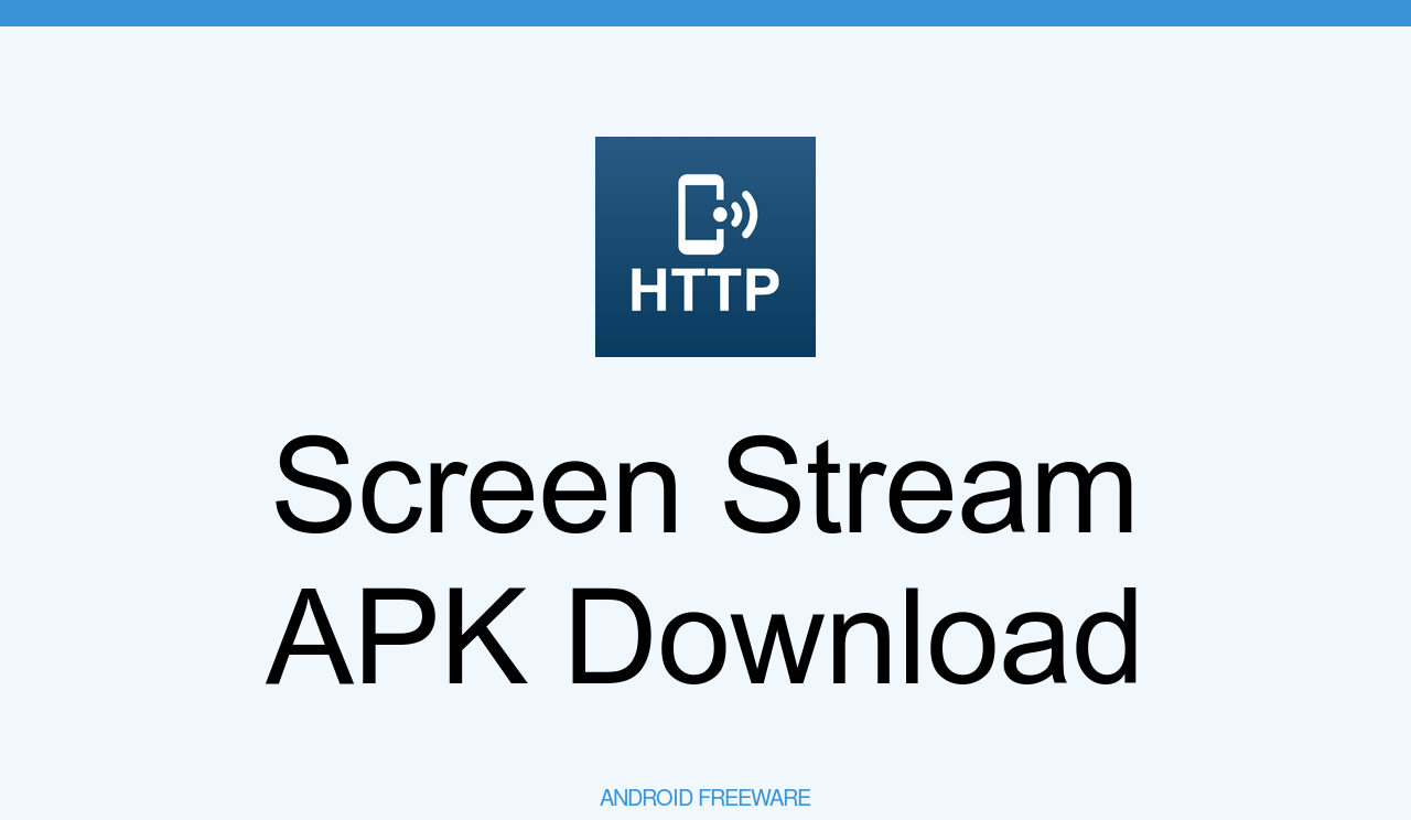 Screen Stream Free Download for Android - AndroidFreeware
