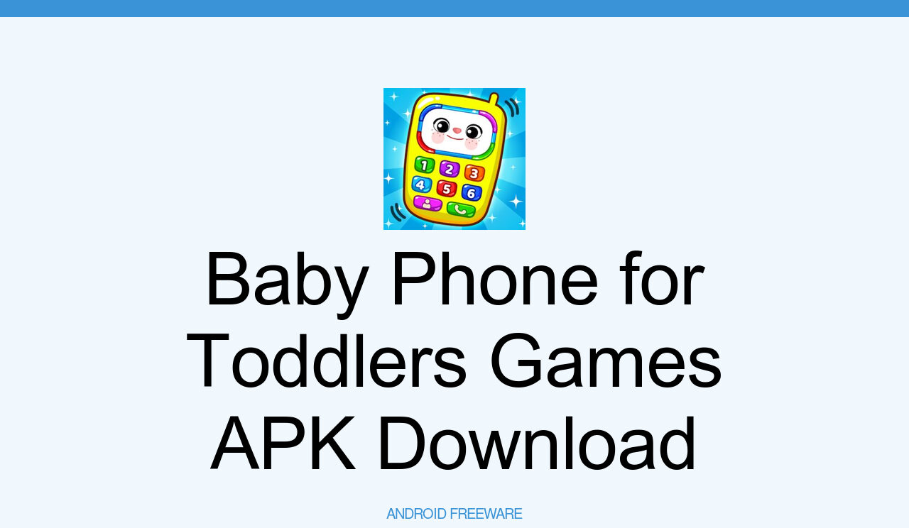 Baby Phone for Toddlers Games APK Download for Android - AndroidFreeware
