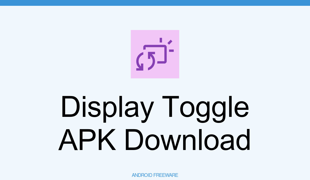 Display Toggle APK 下载 - 安卓版 - AndroidFreeware