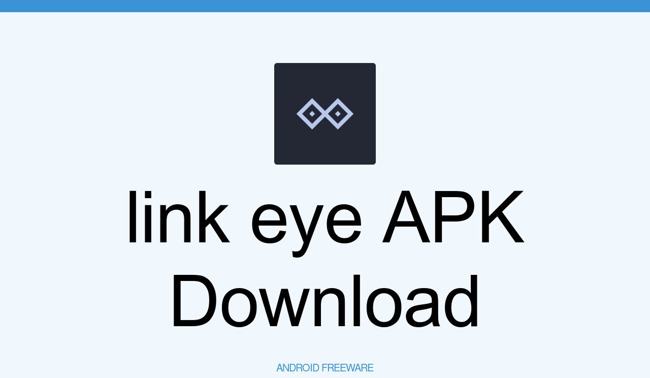 link eye Free Download for Android - AndroidFreeware