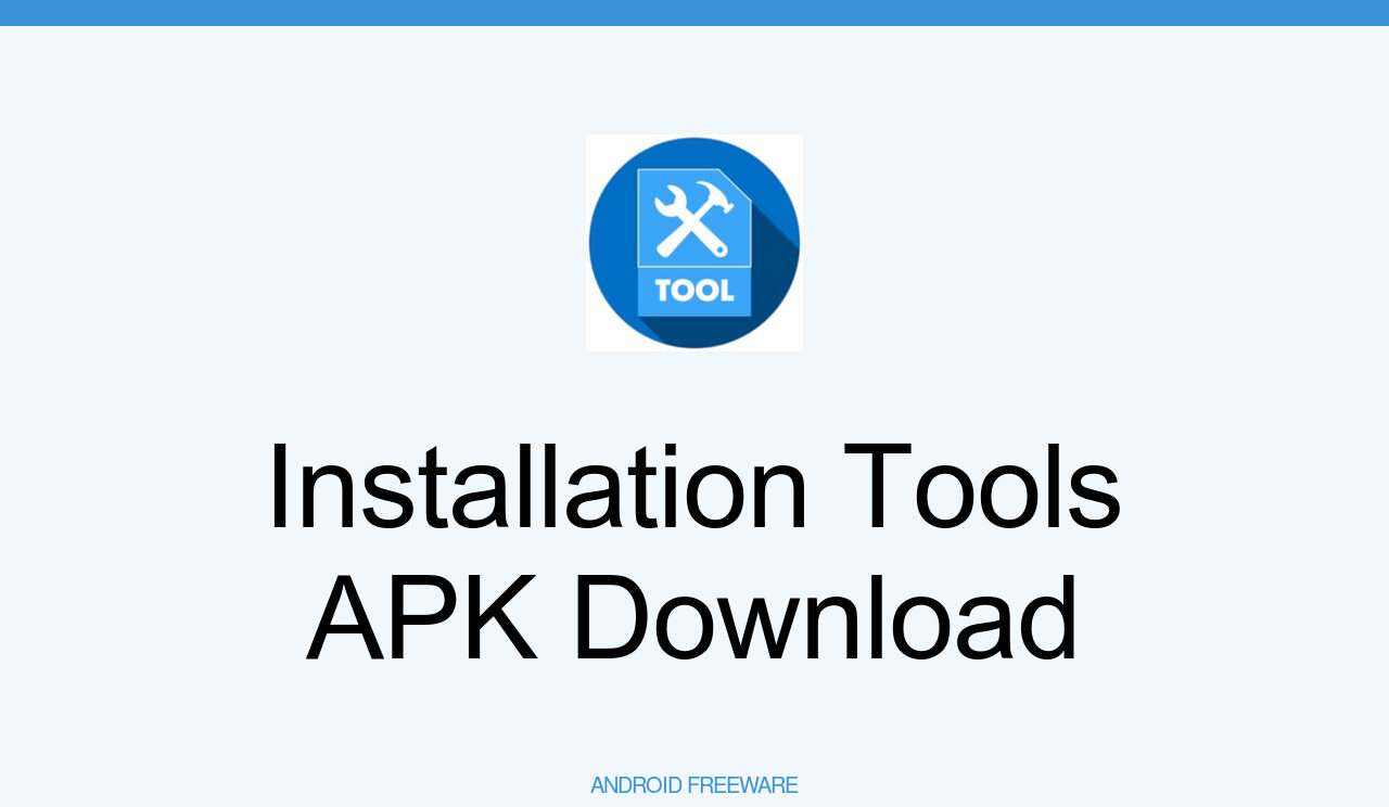Installation Tools APK Télécharge pour Android - AndroidFreeware